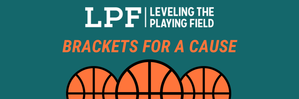 Brackets for a Cause Is Back! - Leveling the Playing Field