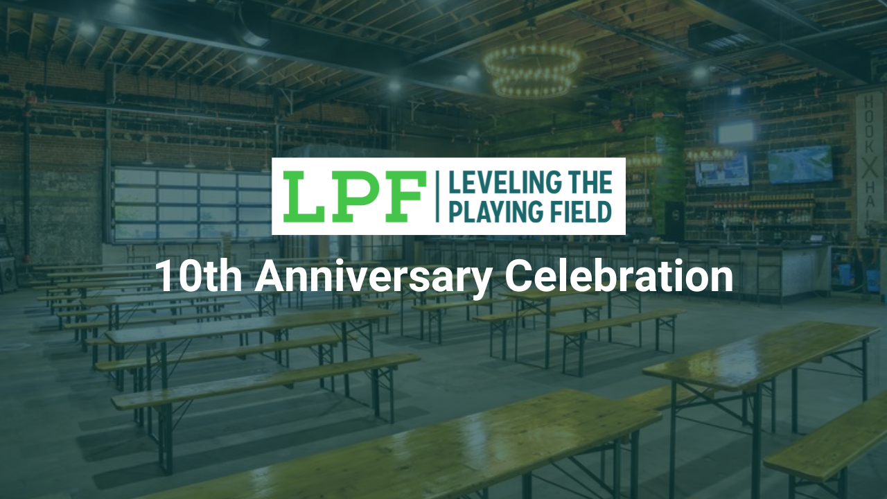 10th Anniversary Celebration - Leveling the Playing Field