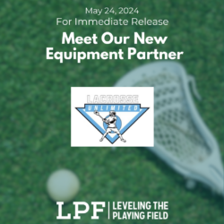 Press Release: “Leveling the Playing Field” and “Lacrosse Unlimited” Partner to Distribute ...