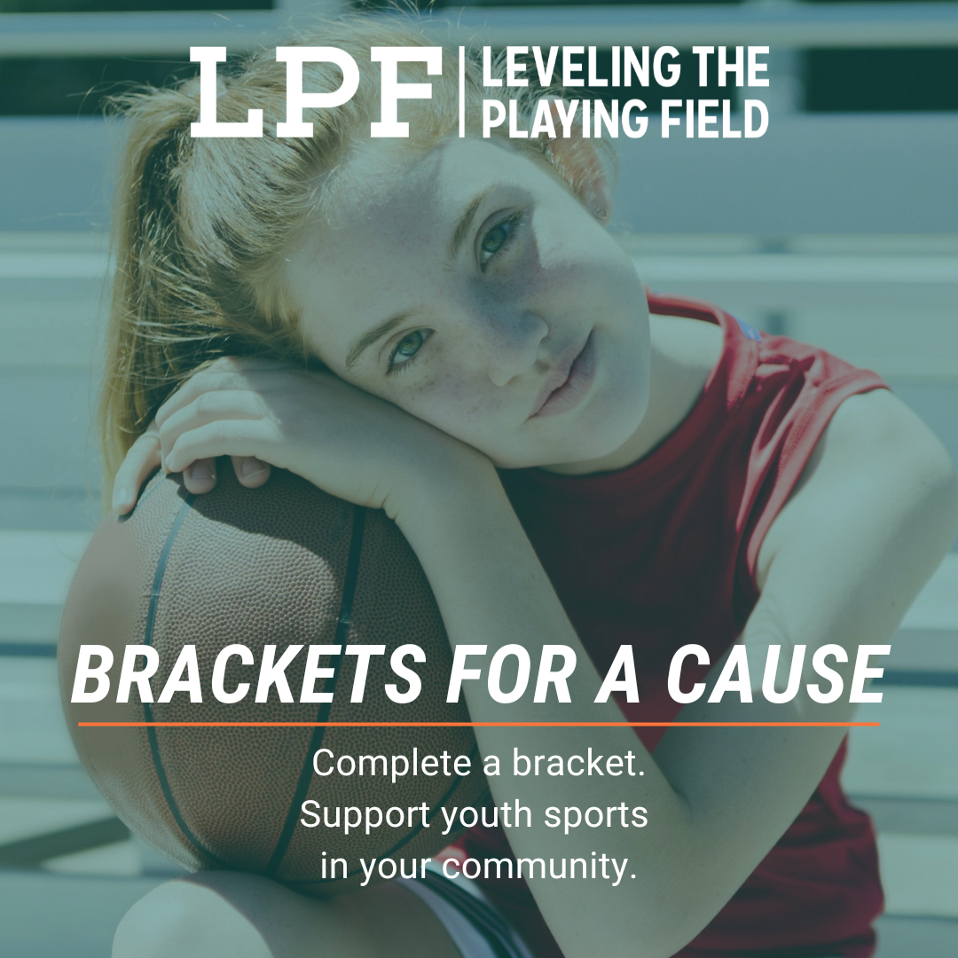 Brackets for a Cause SM Post Archive - Leveling the Playing Field